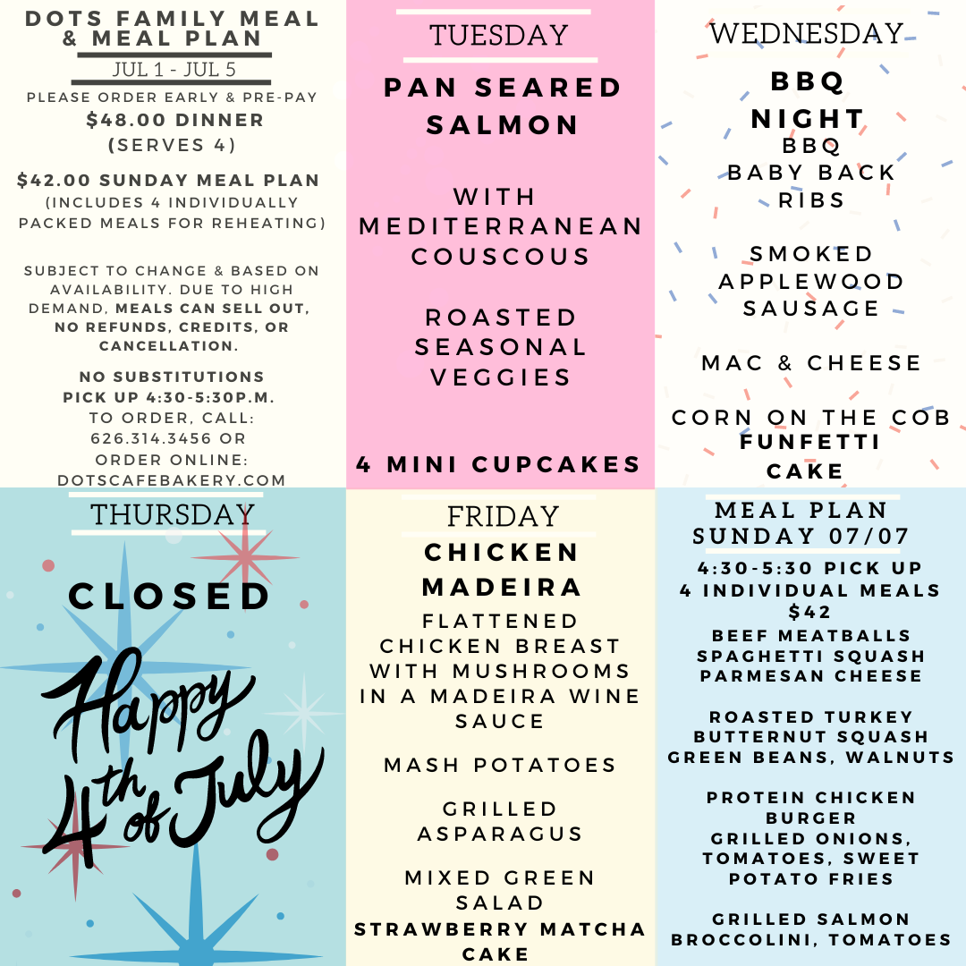 july 1 family meal | Dots Cafe & Bakery
